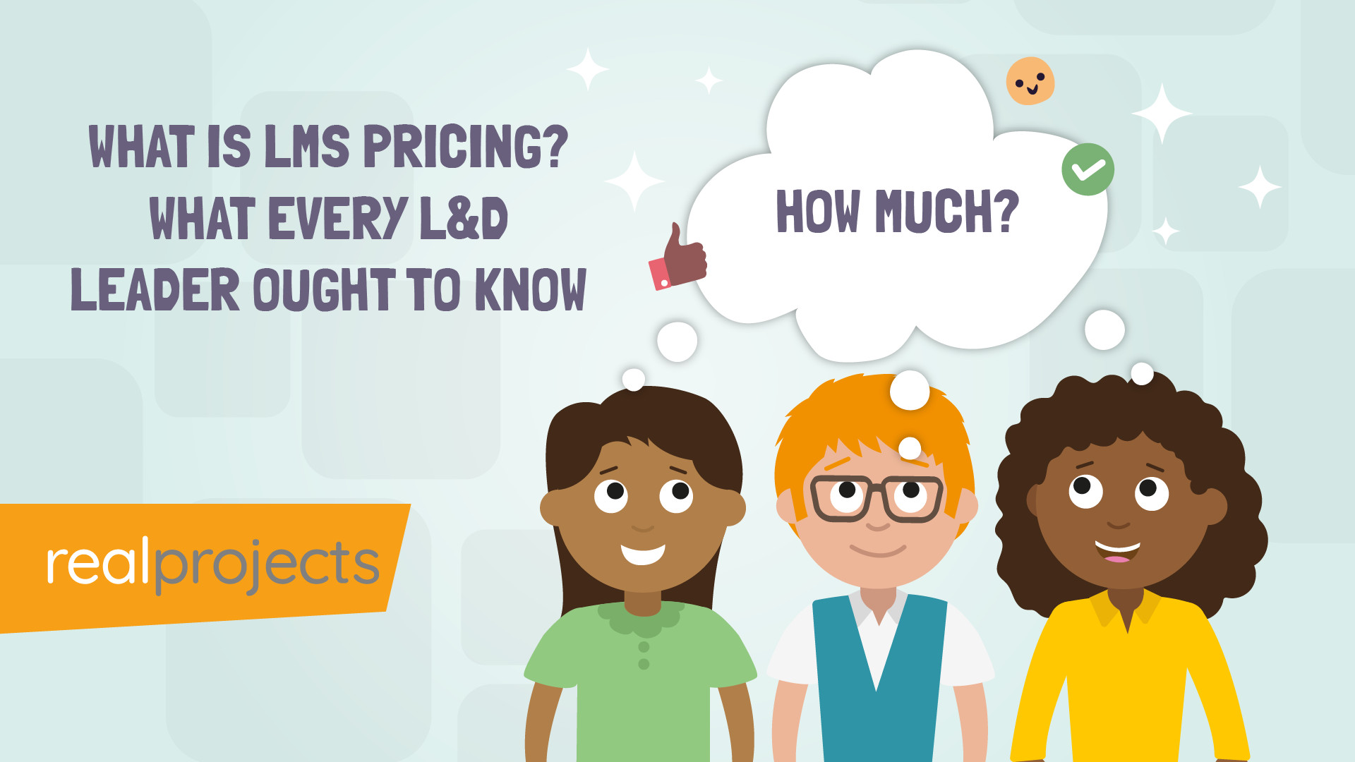 What is LMS Pricing? What Every L&D Leader Ought to Know - Real Projects